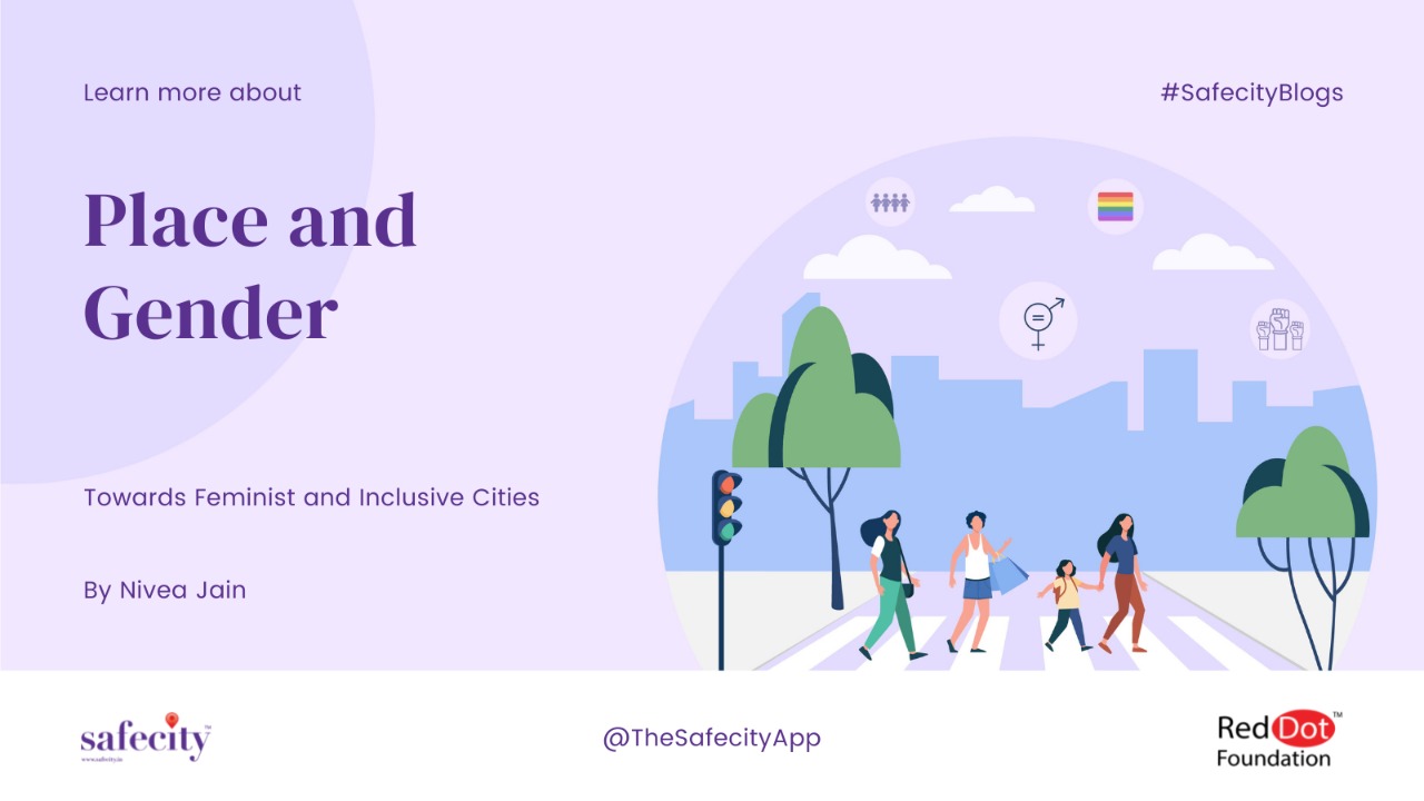 Place and Gender: Towards Feminist and Inclusive Cities • In Plainspeak
